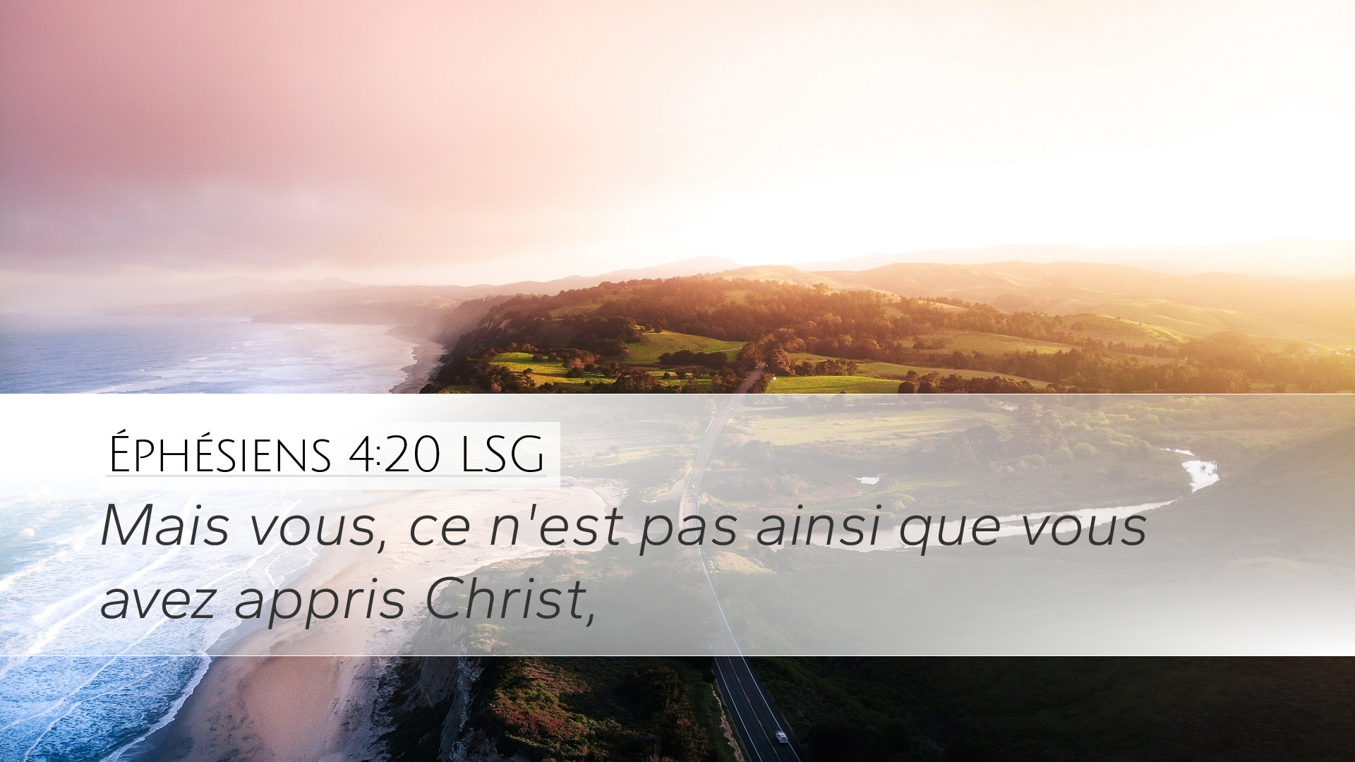 Éphésiens 4:20 LSG Desktop Wallpaper - Mais vous, ce n'est pas ainsi ...