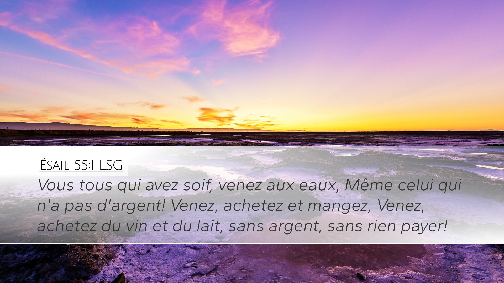 Ésaïe 55:1 LSG Desktop Wallpaper - Vous tous qui avez soif, venez aux ...