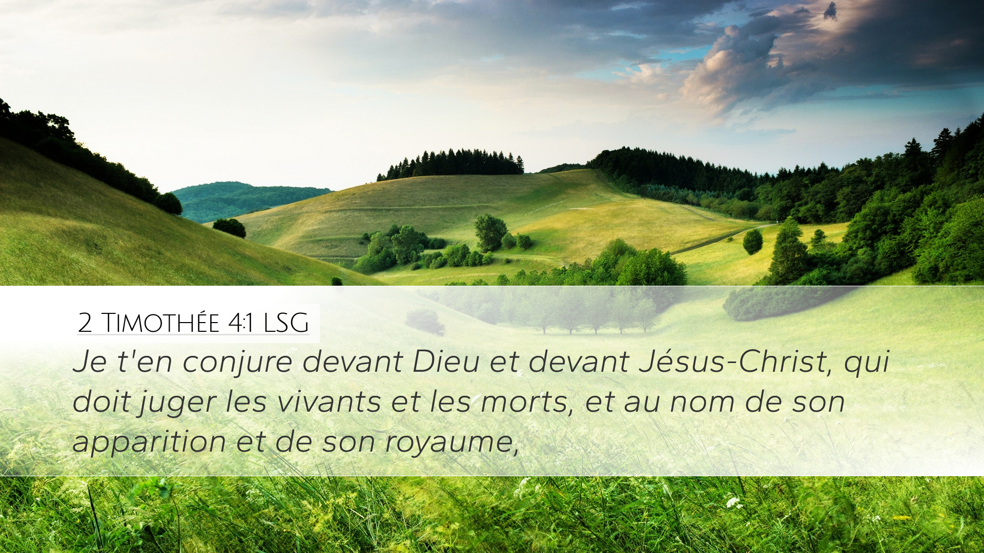 2 Timothée 4:1 LSG Desktop Wallpaper - Je t'en conjure devant Dieu et ...