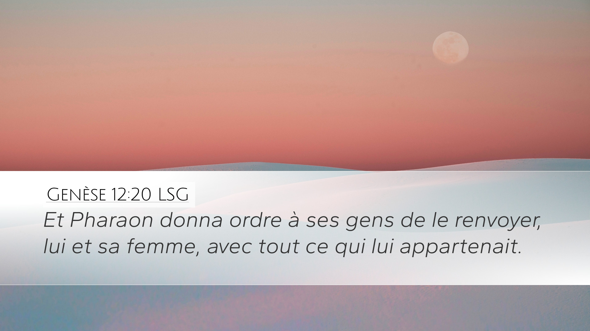 Genèse 12:20 LSG Desktop Wallpaper - Et Pharaon donna ordre à ses gens ...