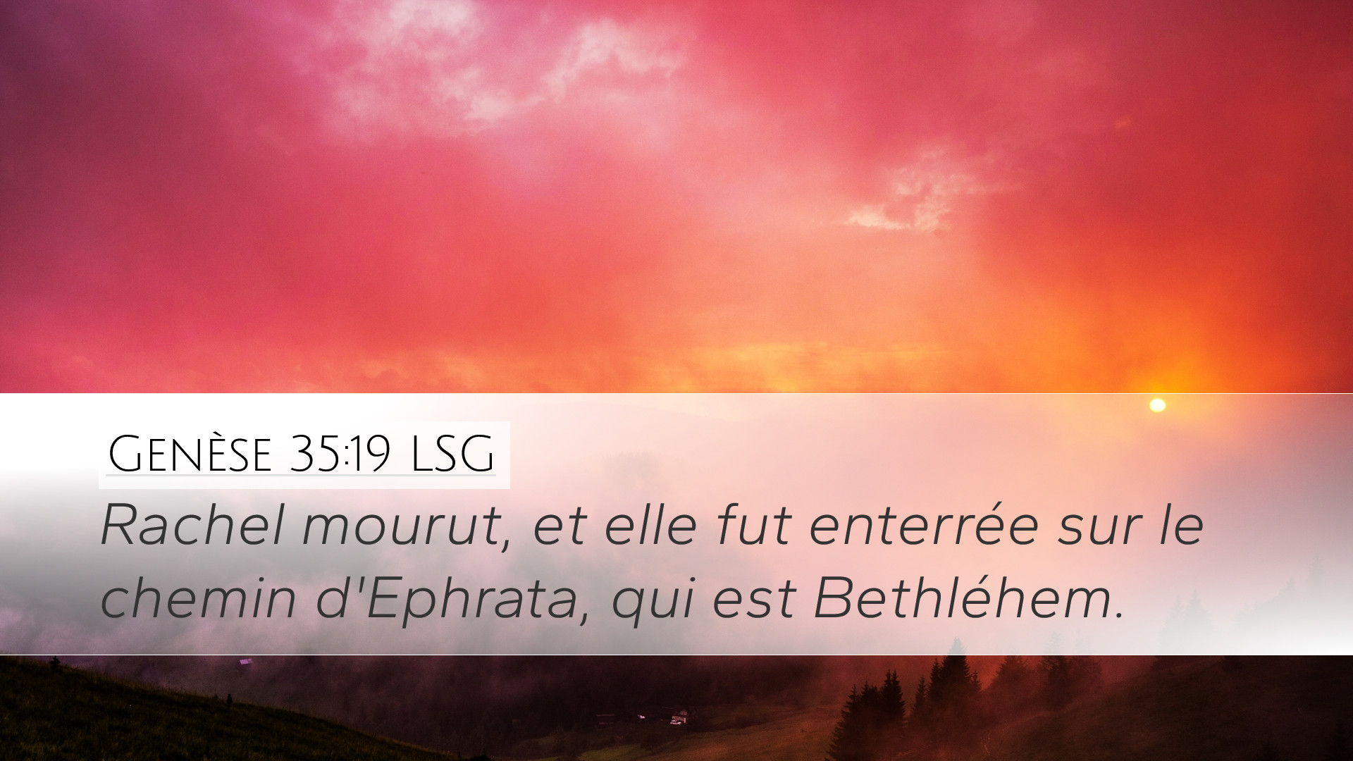 Genèse 35:19 LSG Desktop Wallpaper - Rachel mourut, et elle fut ...