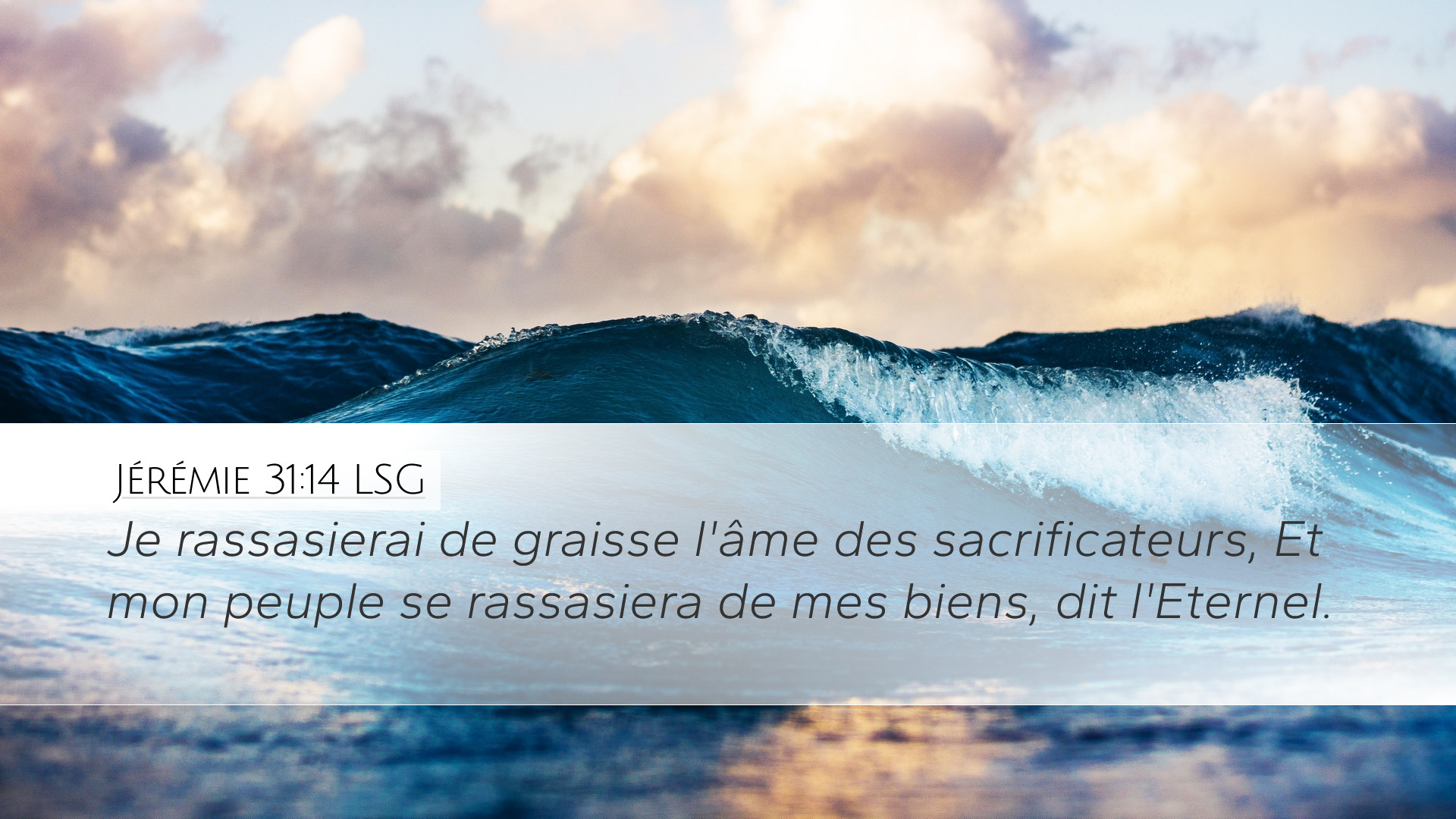 Jérémie 31:14 LSG Desktop Wallpaper - Je rassasierai de graisse l'âme des
