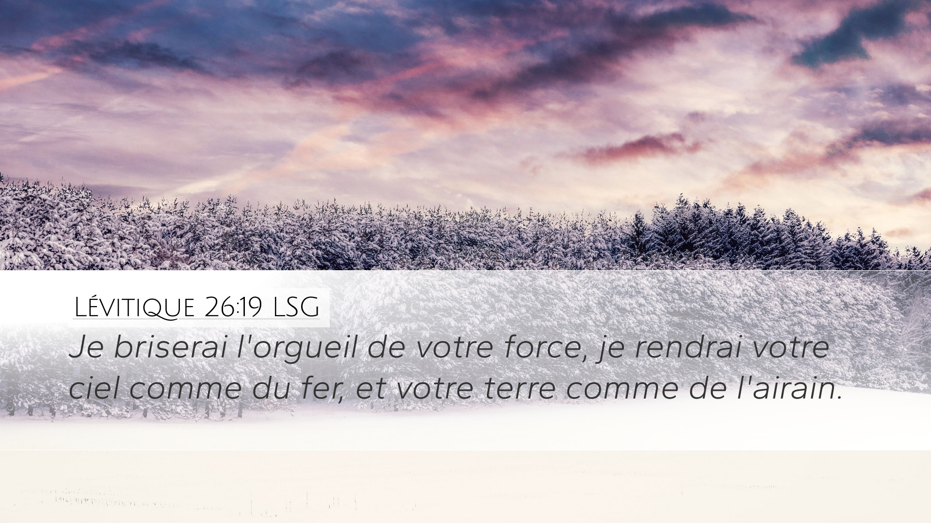 Lévitique 26:19 LSG Desktop Wallpaper - Je briserai l'orgueil de votre ...