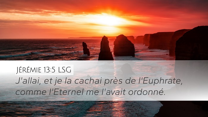 Jérémie 13:5 LSG Desktop Wallpaper - J'allai, et je la cachai près de l ...
