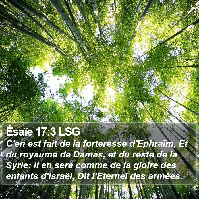 Ésaïe 17:3 LSG - C'en est fait de la forteresse d'Ephraïm, Et du