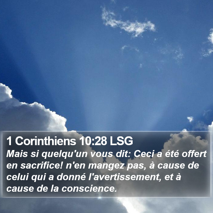 1 Corinthiens 10:28 LSG - Mais si quelqu'un vous dit: Ceci a été offert