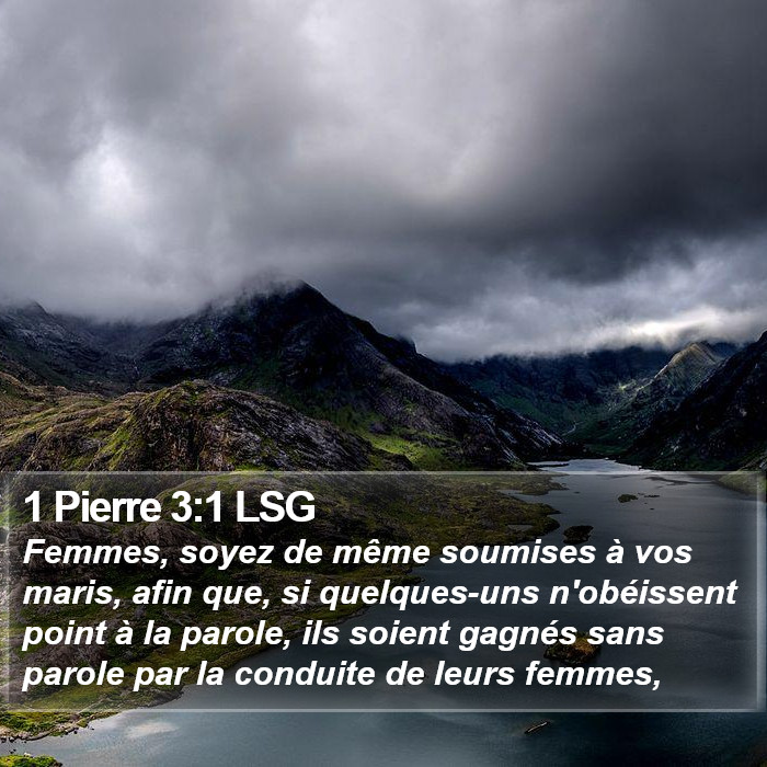 1 Pierre 3:1 LSG - Femmes, soyez de même soumises à vos maris,