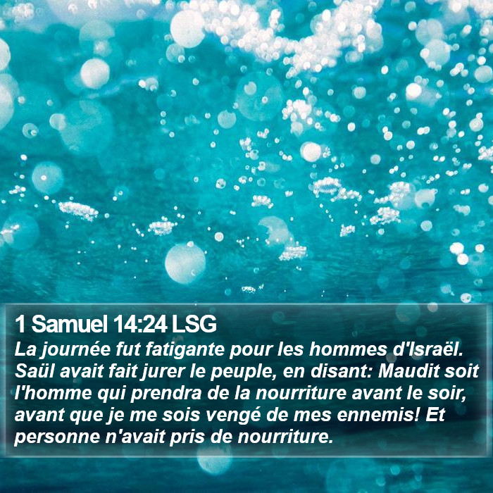 1 Samuel 14:24 LSG - La journée fut fatigante pour les hommes