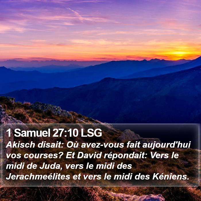 1 Samuel 27:10 LSG - Akisch disait: Où avez-vous fait aujourd'hui vos