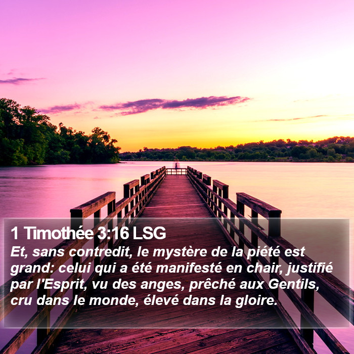 1 Timothée 3:16 LSG - Et, sans contredit, le mystère de la piété est