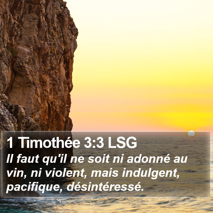 1 Timothée 3:3 LSG - Il faut qu'il ne soit ni adonné au vin, ni