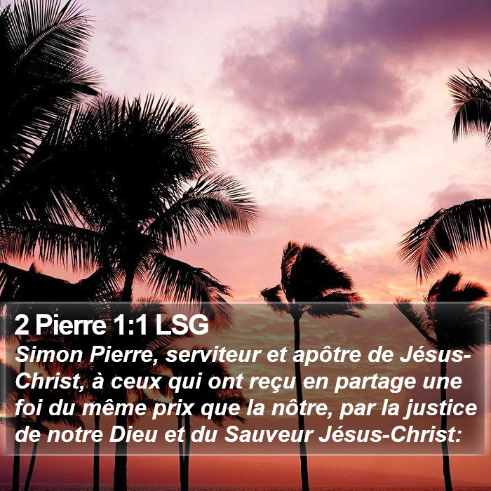 2 Pierre 1:1 LSG - Simon Pierre, serviteur et apôtre de