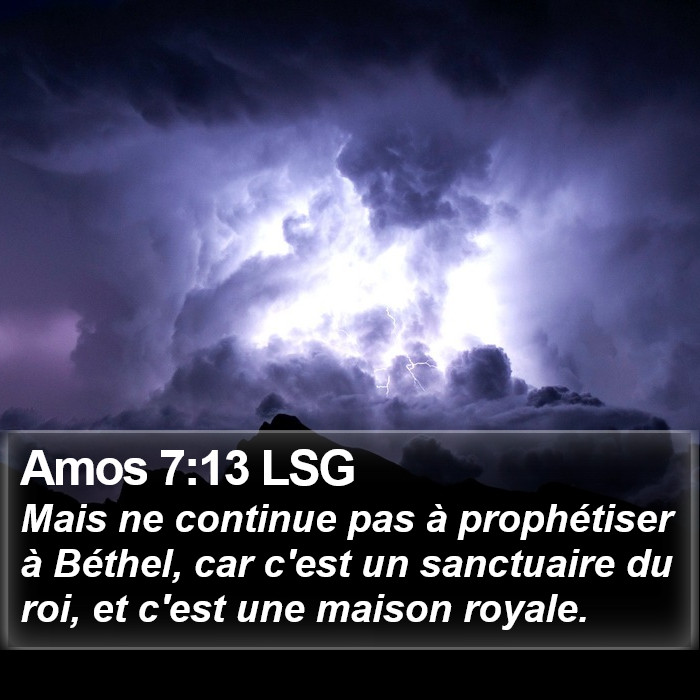 Amos 7:13 LSG - Mais ne continue pas à prophétiser à Béthel,