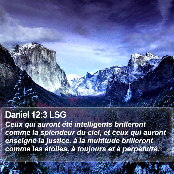 Daniel 12:3 LSG - Ceux qui auront été intelligents brilleront