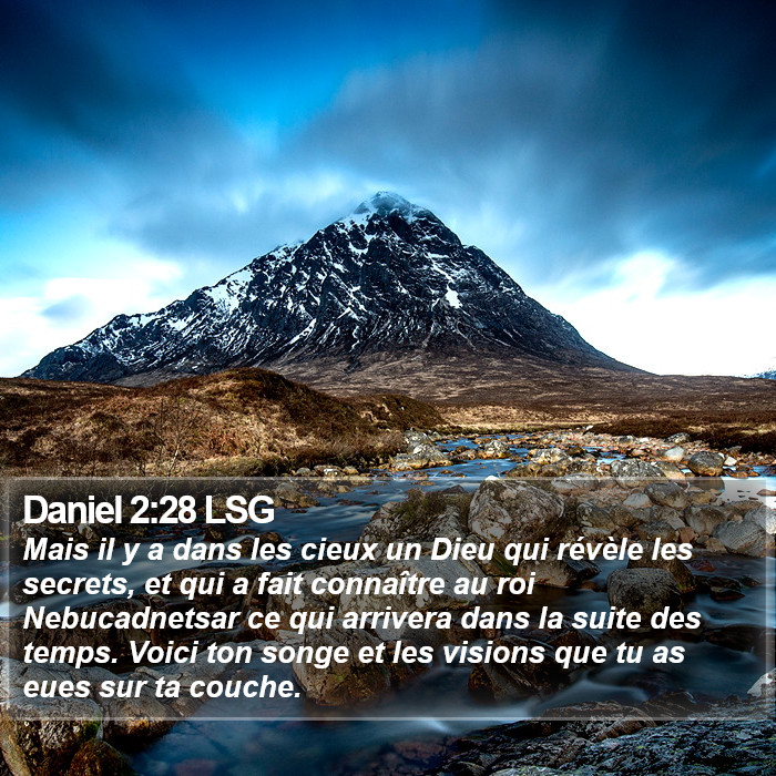Daniel 2:28 LSG - Mais il y a dans les cieux un Dieu qui révèle