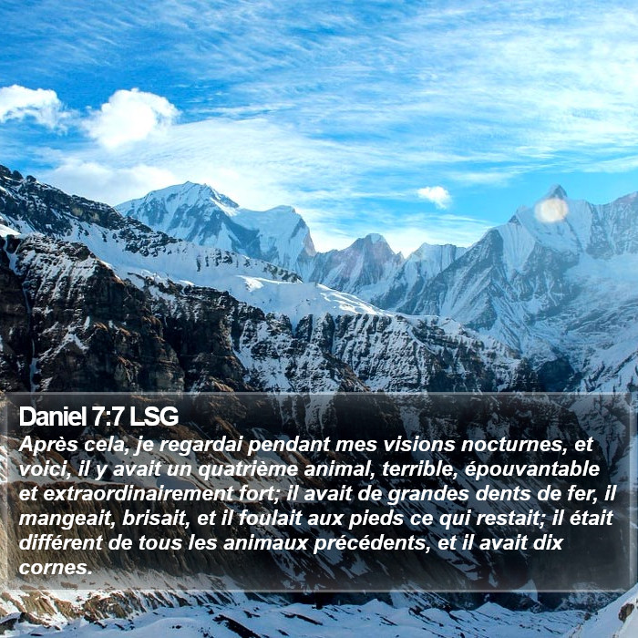 Daniel 7:7 LSG - Après cela, je regardai pendant mes visions