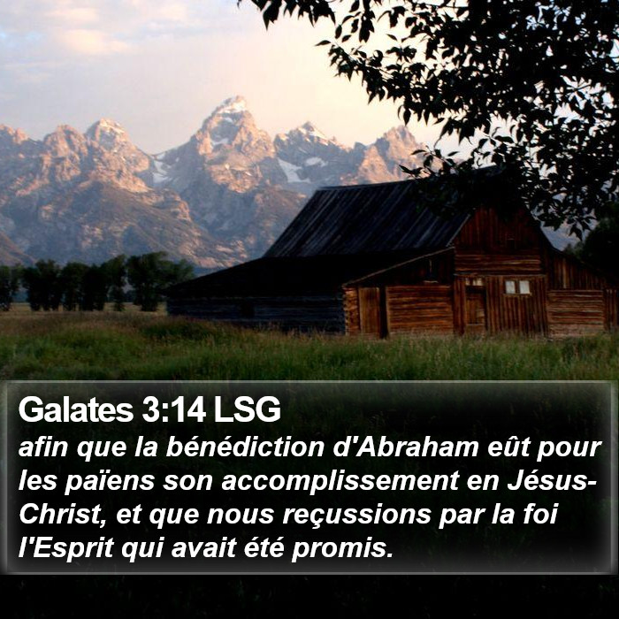 Galates 3:14 LSG - afin que la bénédiction d'Abraham eût pour les