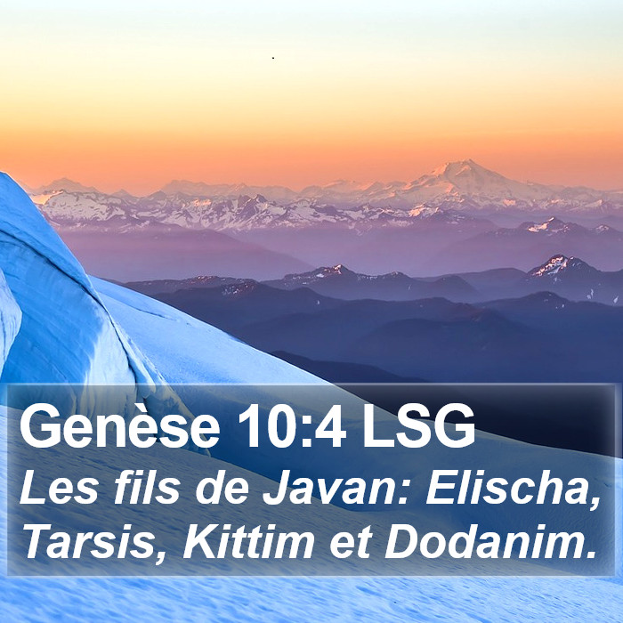Genèse 10:4 LSG - Les fils de Javan: Elischa, Tarsis, Kittim et