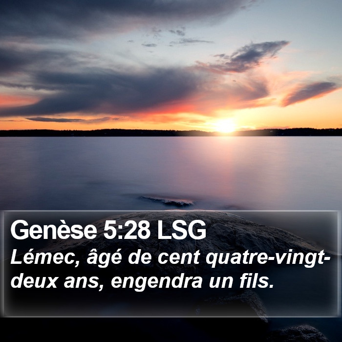Genèse 5:28 LSG - Lémec, âgé de cent quatre-vingt-deux ans,