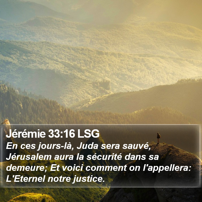 Jérémie 33:16 LSG - En ces jours-là, Juda sera sauvé, Jérusalem