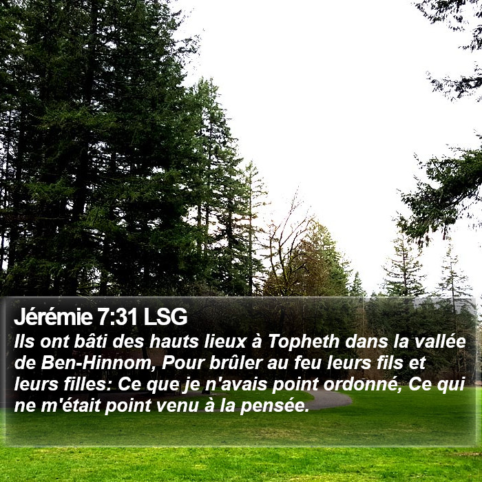 Jérémie 7:31 LSG - Ils ont bâti des hauts lieux à Topheth dans la