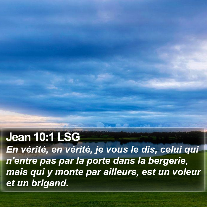 Jean 10:1 LSG - En vérité, en vérité, je vous le dis, celui