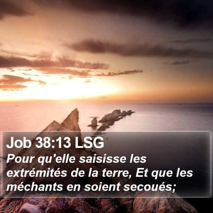 Job 38:13 LSG - Pour qu'elle saisisse les extrémités de la
