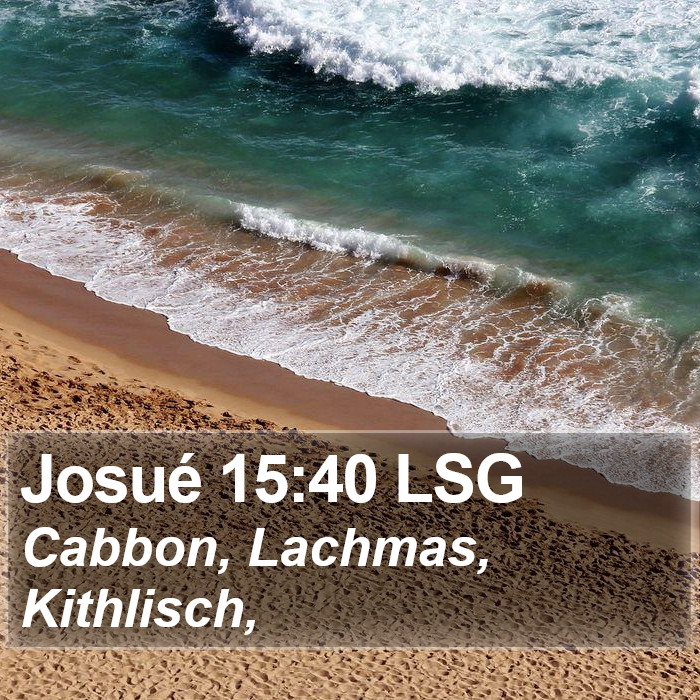 Josué 15:40 LSG - Cabbon, Lachmas,