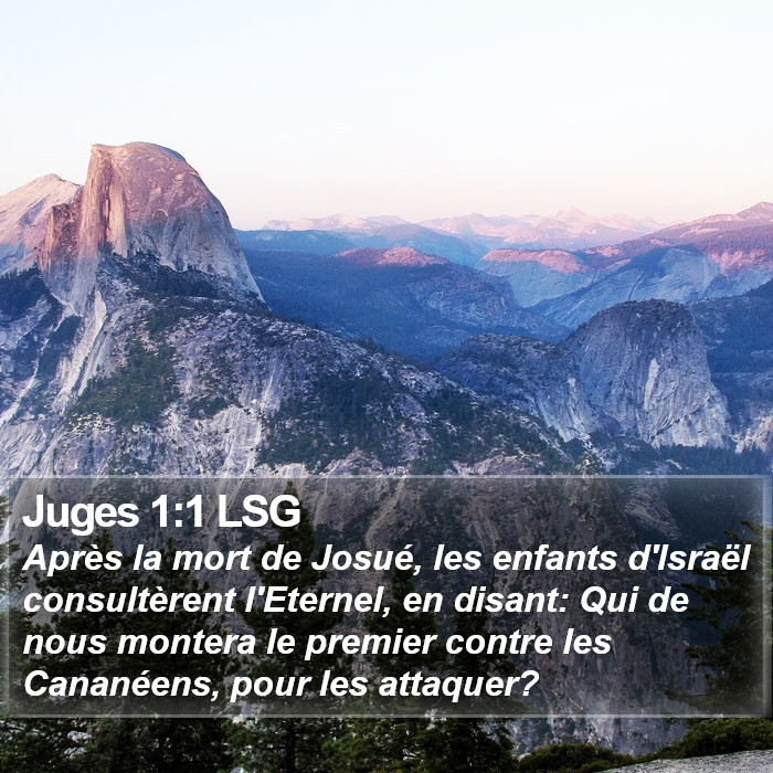 Juges 1:1 LSG - Après la mort de Josué, les enfants d'Israël
