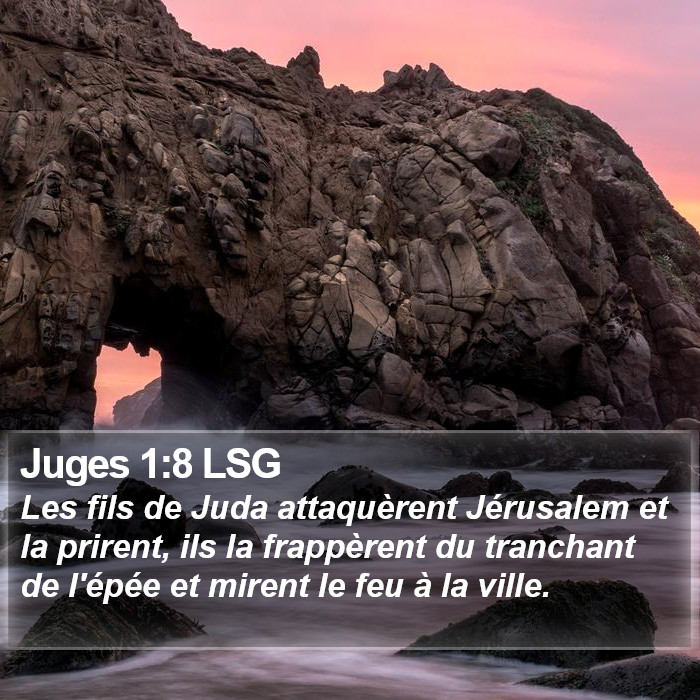 Juges 1:8 LSG - Les fils de Juda attaquèrent Jérusalem et la