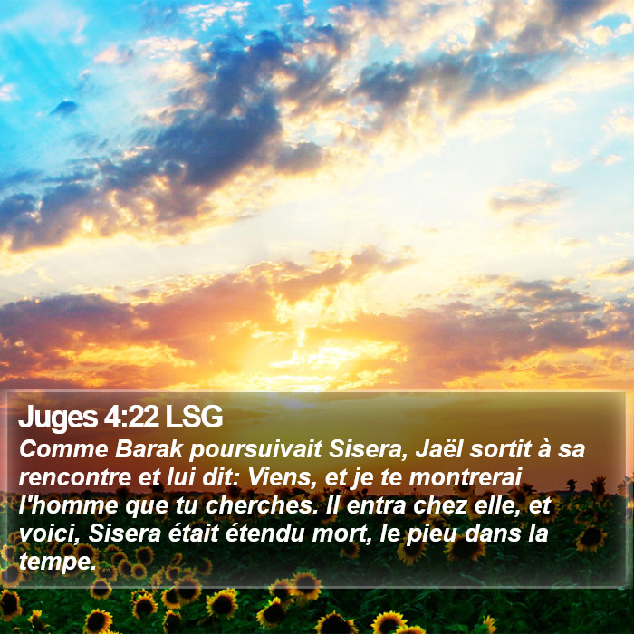 Juges 4:22 LSG - Comme Barak poursuivait Sisera, Jaël sortit à
