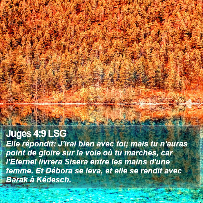 Juges 4:9 LSG - Elle répondit: J'irai bien avec toi; mais tu