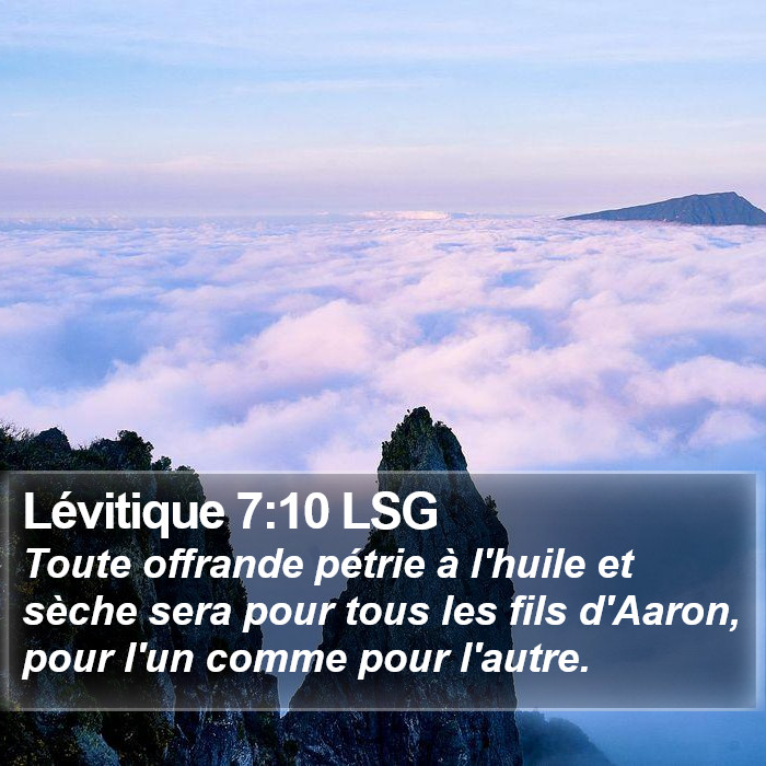 Lévitique 7:10 LSG - Toute offrande pétrie à l'huile et sèche sera