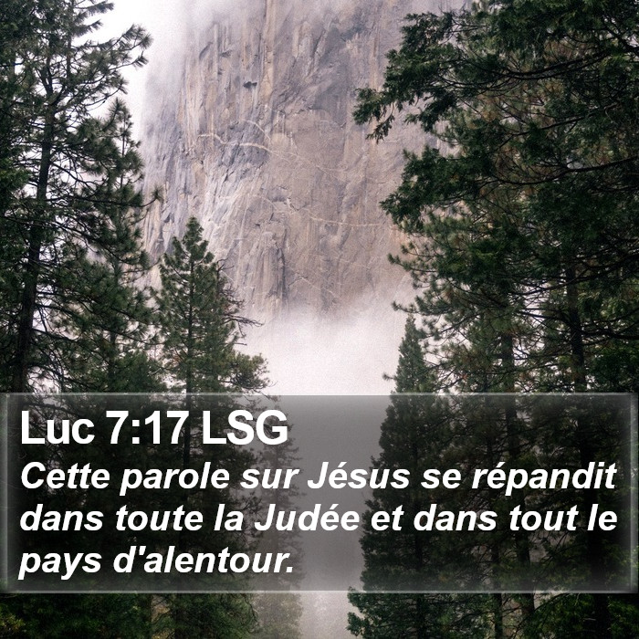 Luc 7:17 LSG - Cette parole sur Jésus se répandit dans toute