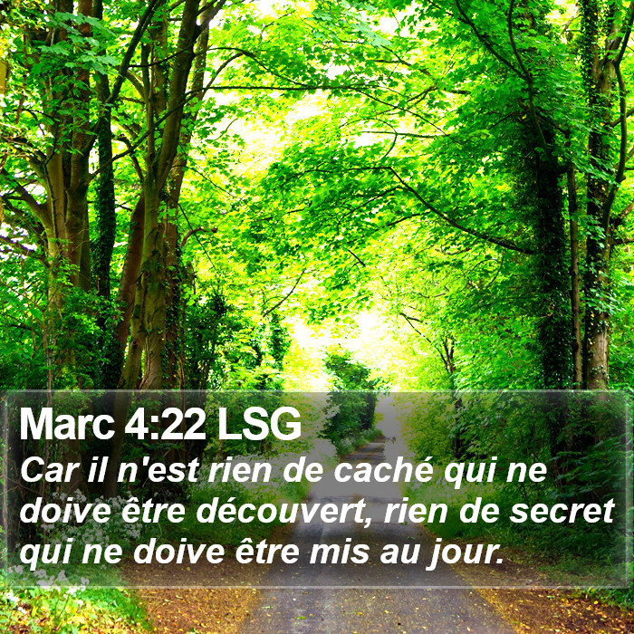 Marc 4:22 LSG - Car il n'est rien de caché qui ne doive être