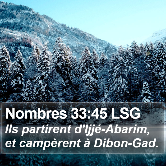 Nombres 33:45 LSG - Ils partirent d'Ijjé-Abarim, et campèrent à
