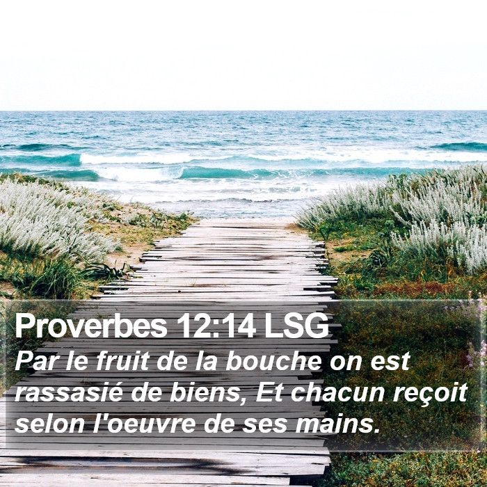 Proverbes 12:14 LSG - Par le fruit de la bouche on est rassasié de