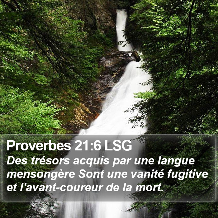 Proverbes 21:6 LSG - Des trésors acquis par une langue mensongère