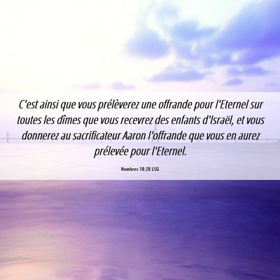 Nombres 18:28 LSG - C'est ainsi que vous prélèverez une offrande