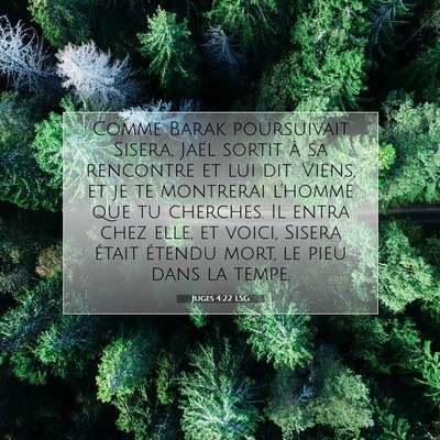 Juges 4:22 LSG - Comme Barak poursuivait Sisera, Jaël sortit à